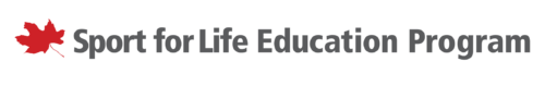 The Sport for Life Education Program - Physical Literacy